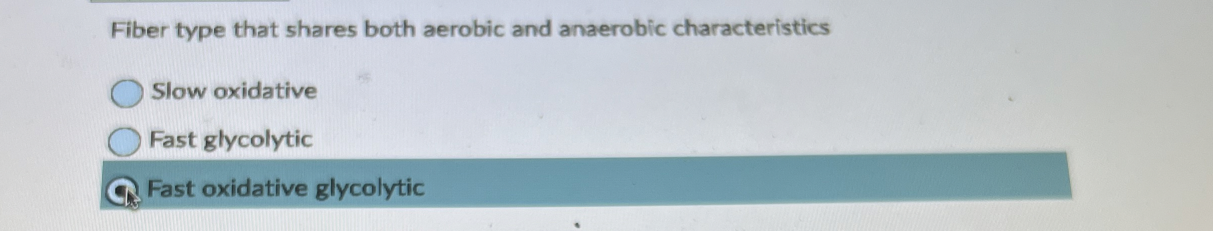 Solved Fiber type that shares both aerobic and anaerobic | Chegg.com