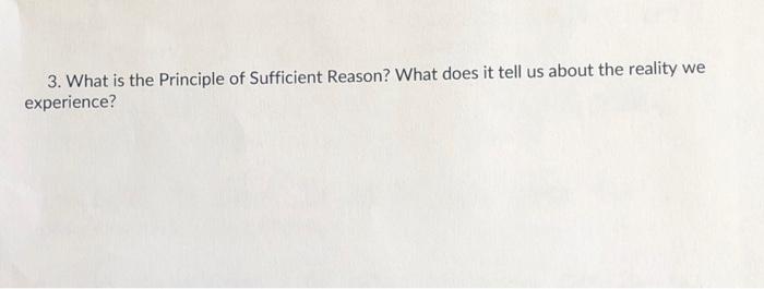 Solved 3. What is the Principle of Sufficient Reason? What | Chegg.com