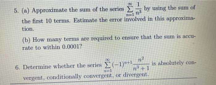 Solved 5. (a) Approximate the sum of the series ∑n=1∞n31 by | Chegg.com