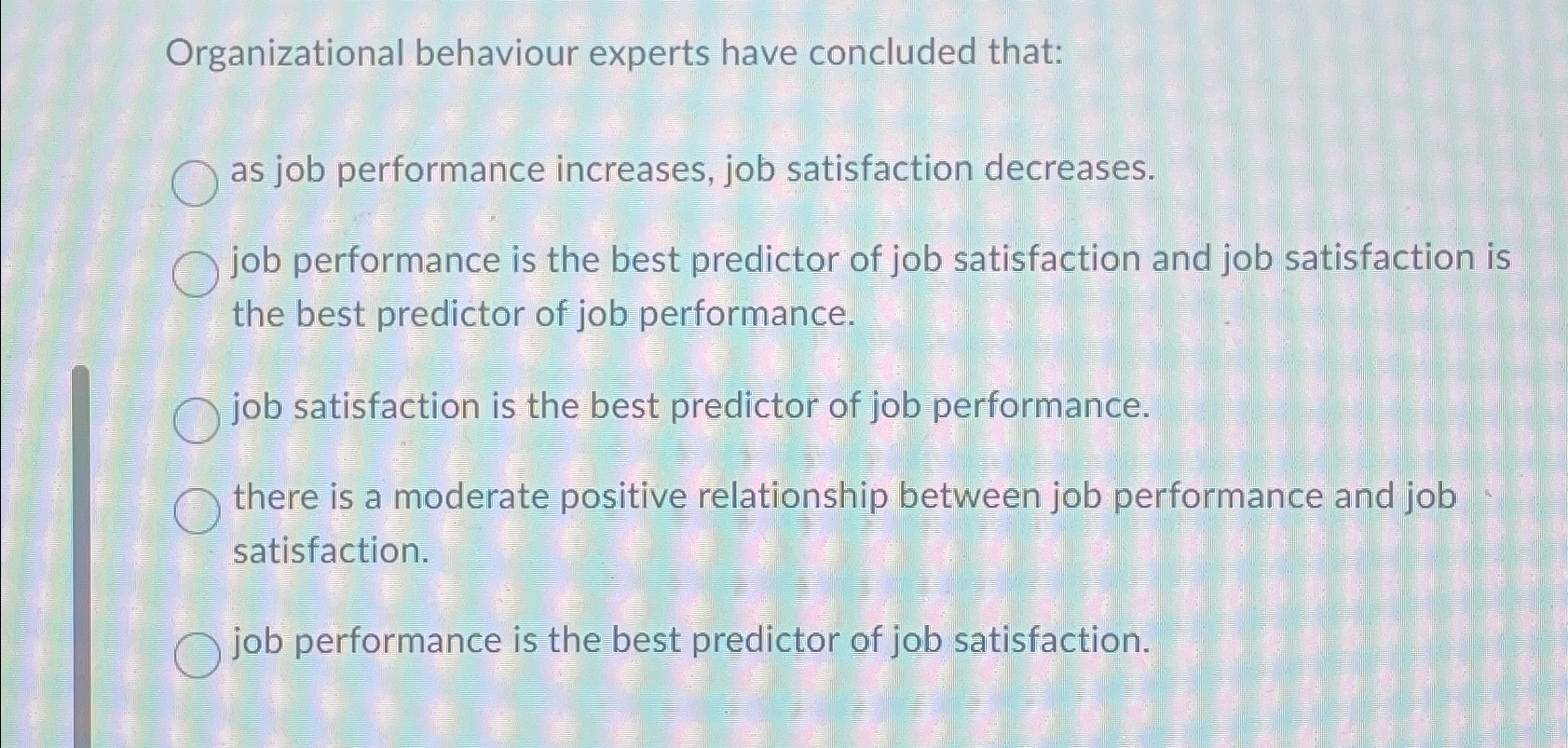 Solved Organizational behaviour experts have concluded | Chegg.com