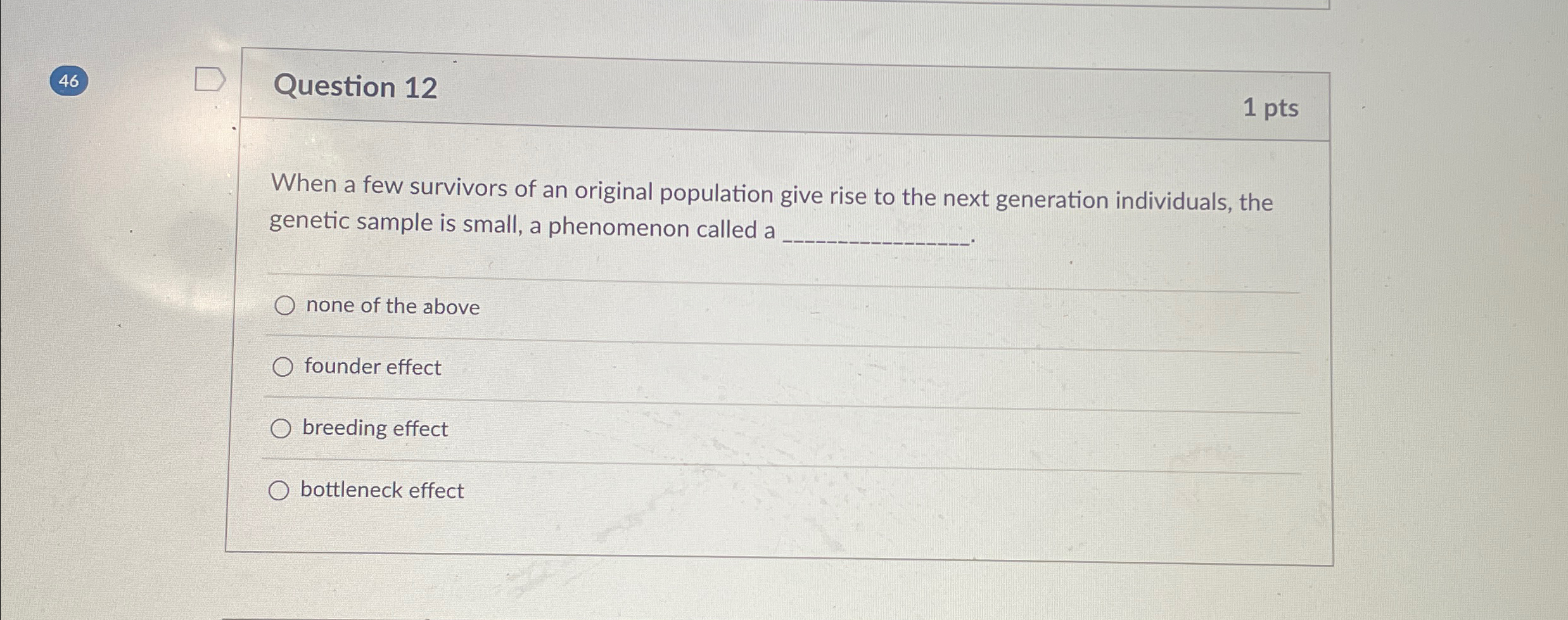 Solved 46Question 121 ﻿ptsWhen a few survivors of an | Chegg.com