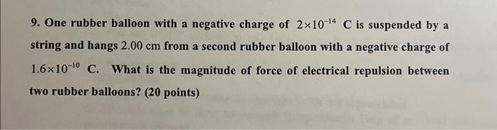 Solved 9. One rubber balloon with a negative charge of | Chegg.com