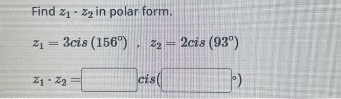 Solved Find z1⋅z2 in polar form. | Chegg.com