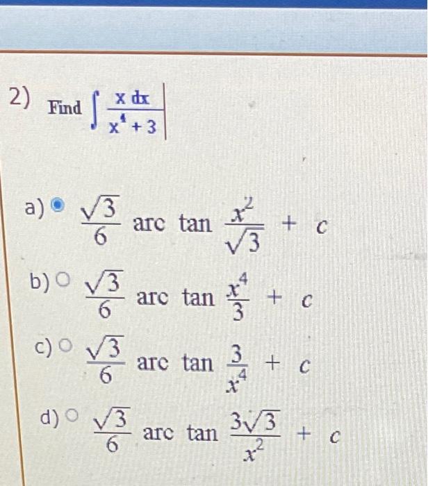 Solved ∣∣x4+3xdx∣∣ 63arctan3x2+c 63 arc tan3x4+c | Chegg.com