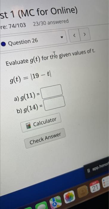 Solved Evaluate g(t) for thle given values of t. g(t)=∣19−t∣ | Chegg.com