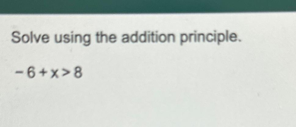 Solved Solve Using The Addition Principle 6x8 