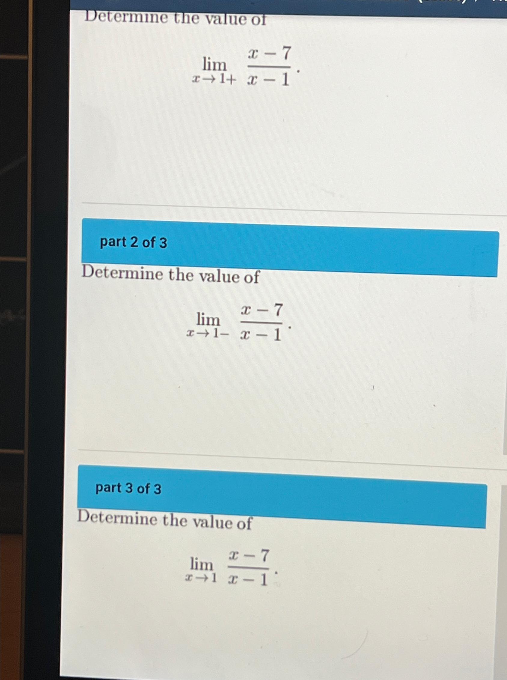 Solved Determine the value oflimx→1+x-7x-1.part 2 ﻿of | Chegg.com