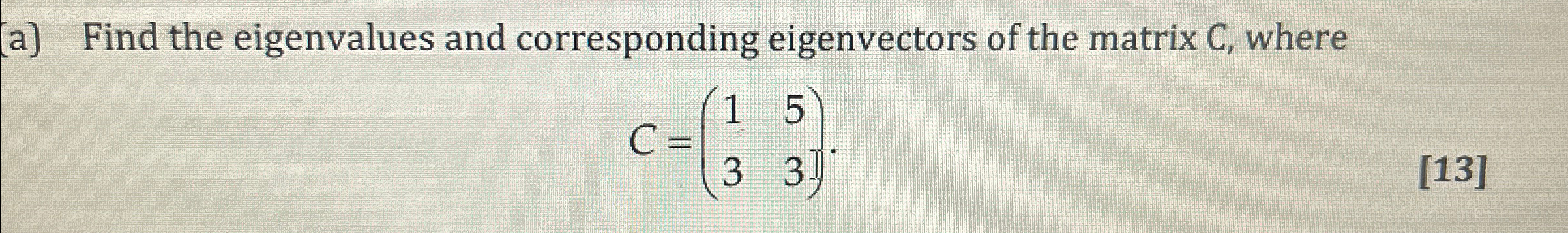 Solved (a) ﻿Find the eigenvalues and corresponding | Chegg.com