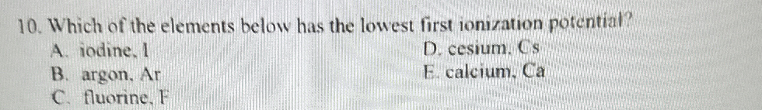 Solved Which of the elements below has the lowest first | Chegg.com