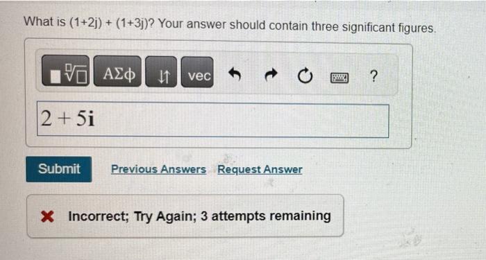 Solved What is (1+2j)+(1+3j)? Your answer should contain | Chegg.com