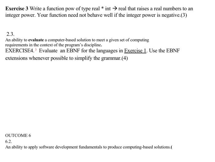 Solved Exercise 3 Write a function pow of type real * int → | Chegg.com