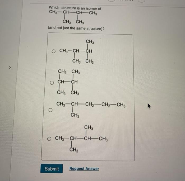 Solved Which structure is an isomer of CH3 -CH-CH-CH3 CH3 | Chegg.com