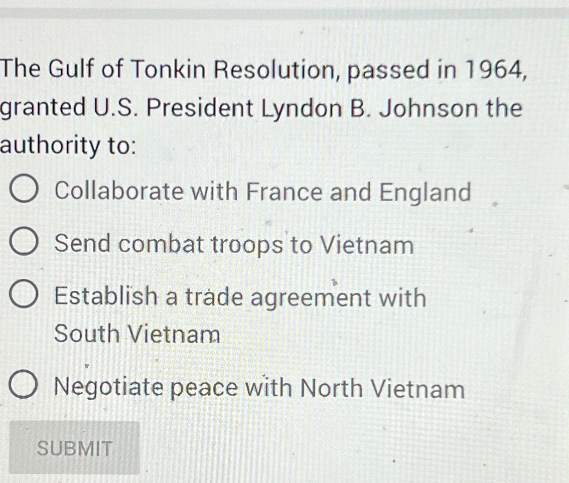 Solved The Gulf of Tonkin Resolution, passed in 1964, | Chegg.com