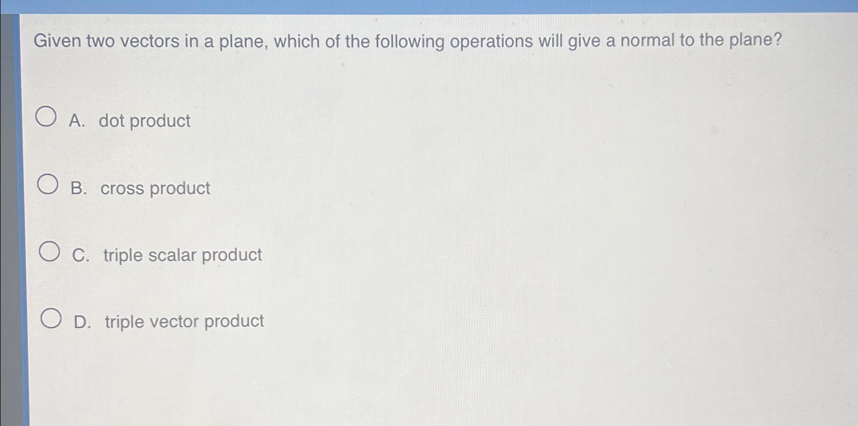 Solved Given two vectors in a plane, which of the following | Chegg.com