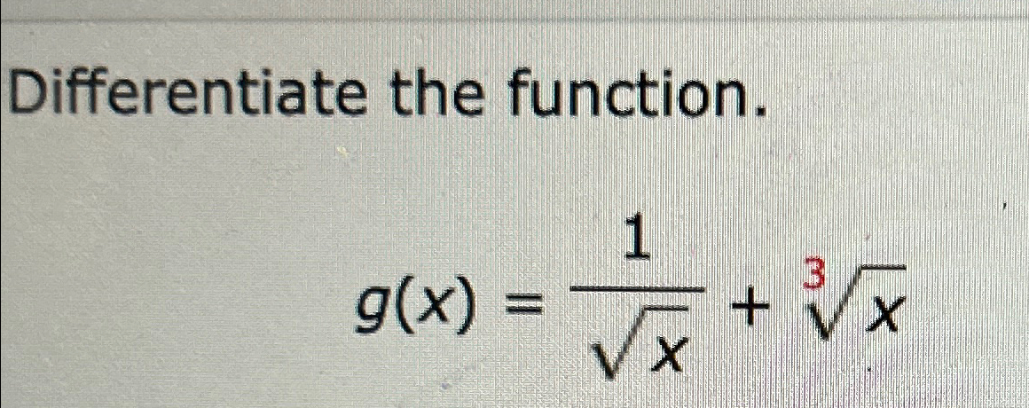 Solved Differentiate the function.g(x)=1x2+x3 | Chegg.com