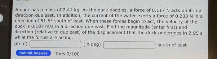 Solved A duck has a mass of 2.41 kg. As the duck paddles, a | Chegg.com