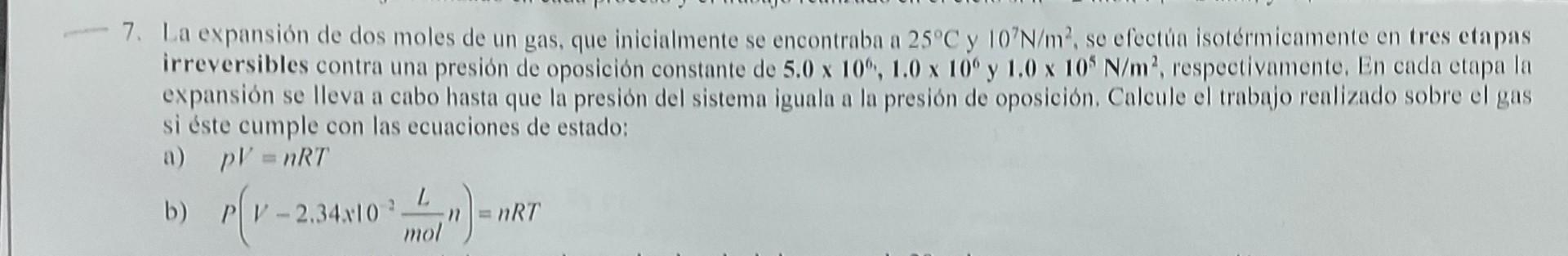 Solved 7. La expansión de dos moles de un gas, que | Chegg.com Solved 7. La expansión de dos moles de un gas, que | Chegg.com