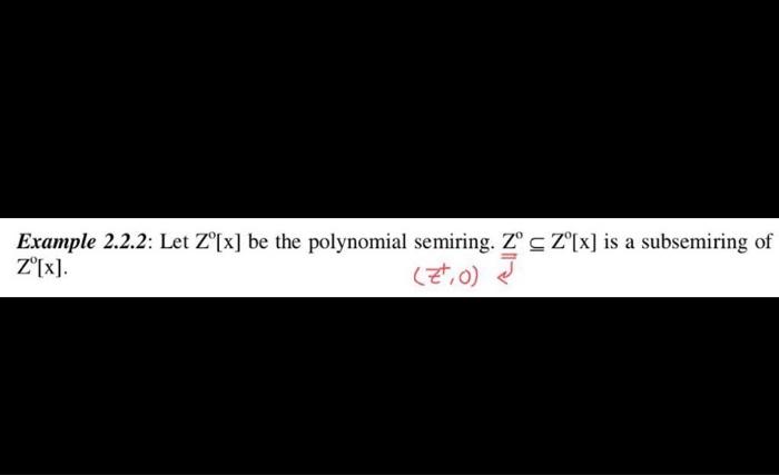 Solved Example 2.2.2: Let Z∘[x] be the polynomial semiring. | Chegg.com