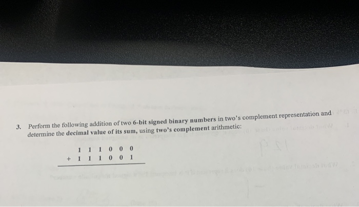 Solved 3. Perform the following addition of two 6-bit signed | Chegg.com