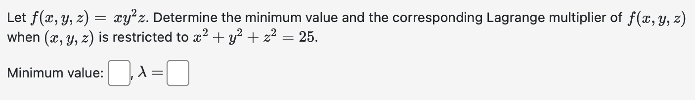 Solved Let f(x,y,z)=xy2z. ﻿Determine the minimum value and | Chegg.com