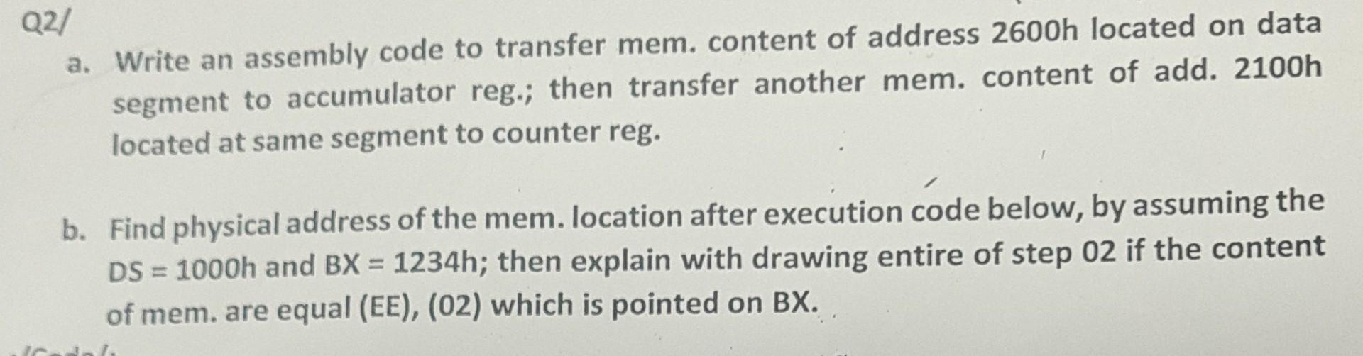 a. Write an assembly code to transfer mem. content of | Chegg.com