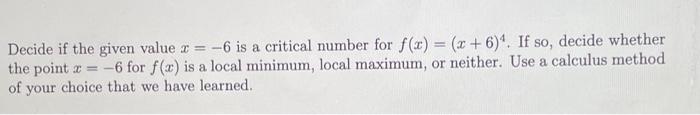 Solved Decide if the given value x=−6 is a critical number | Chegg.com