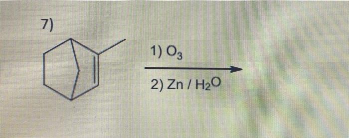 Solved 7) 1) og 2) Zn/H20 | Chegg.com