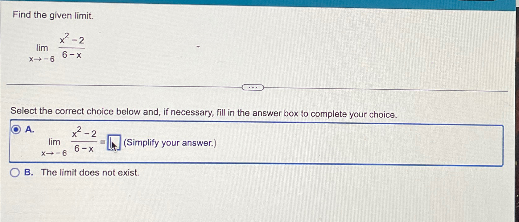 Solved Find the given limit.limx→-6x2-26-xSelect the correct | Chegg.com