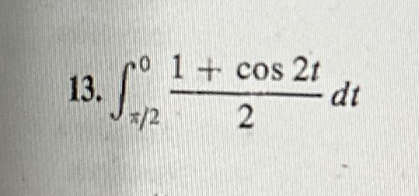 Solved ∫π201+cos2t2dt | Chegg.com