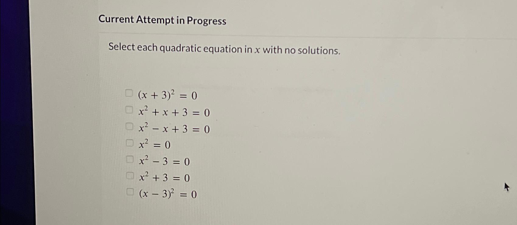 Solved Current Attempt in ProgressSelect each quadratic | Chegg.com