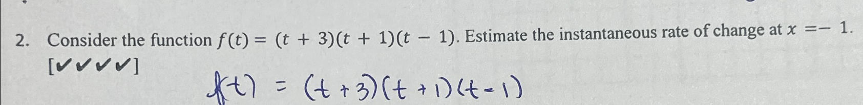 Solved Consider the function f(t)=(t+3)(t+1)(t-1). ﻿Estimate | Chegg.com