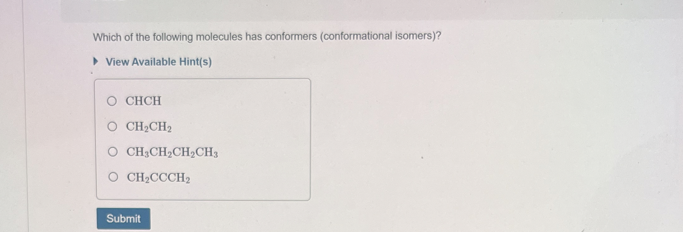 Solved Which of the following molecules has conformers | Chegg.com