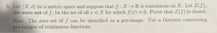 Solved 5. Let (X,d) be a metric space and suppose that f:X→R | Chegg.com Solved 5. Let (X,d) be a metric space and suppose that f:X→R | Chegg.com
