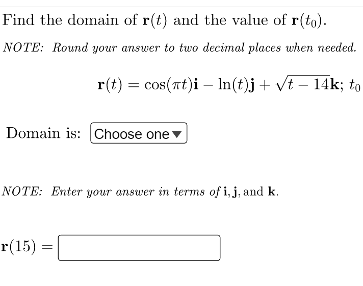 Solved Find the domain of r(t) and the value of r(to). NOTE: | Chegg.com