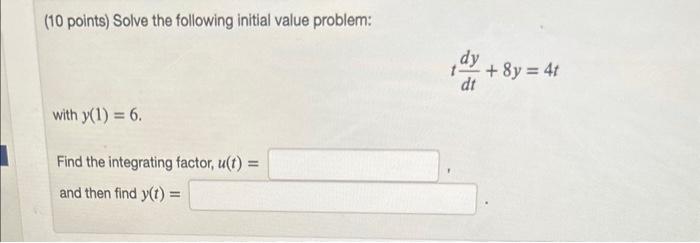 Solved (10 points) Solve the following initial value | Chegg.com