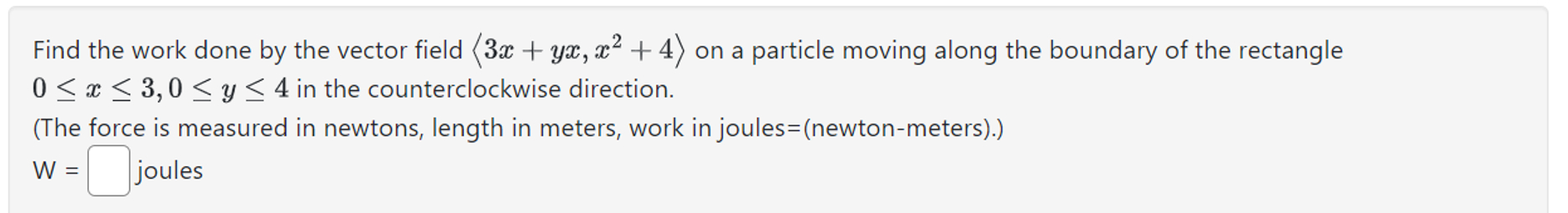 Solved Find the work done by the vector field (:3x+yx,x2+4:) | Chegg.com