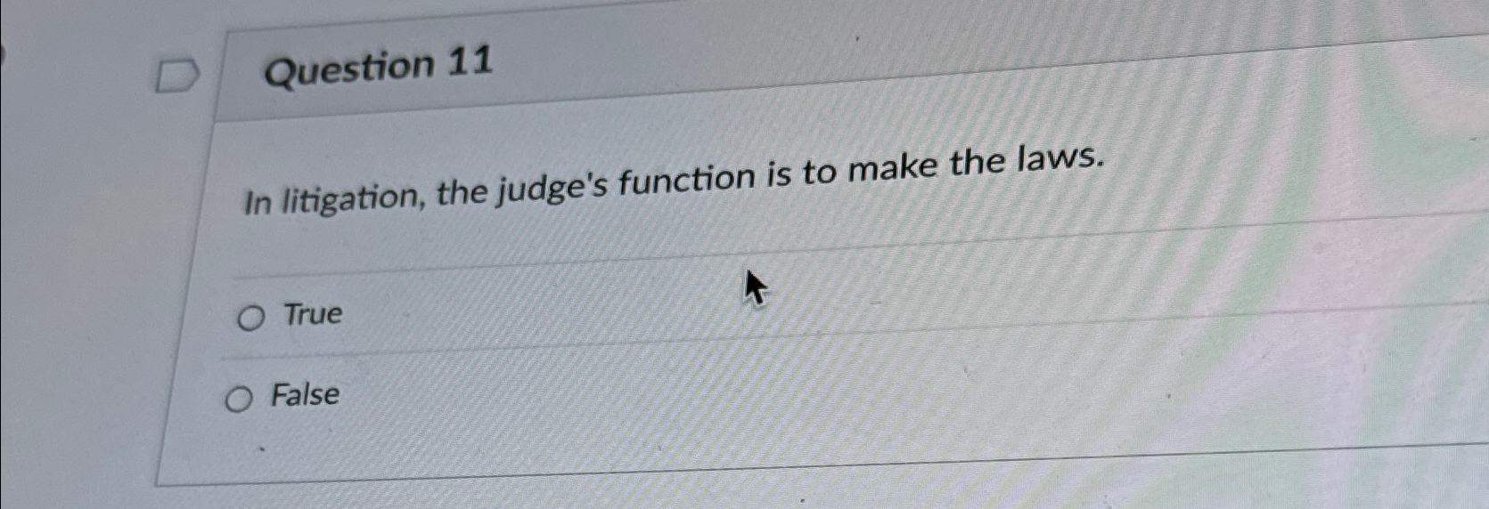 Solved Question 11In litigation, the judge's function is to | Chegg.com