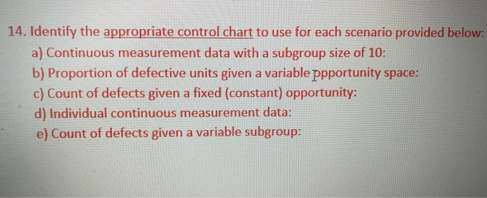 Solved 14. Identify the appropriate control chart to use for | Chegg.com