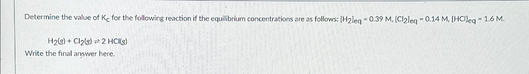 Solved Determine the value of Kc ﻿for the following reaction | Chegg.com