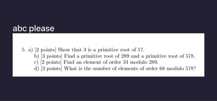 Solved 5. a) [ 2 points] Show that 3 is a primitive root of | Chegg.com