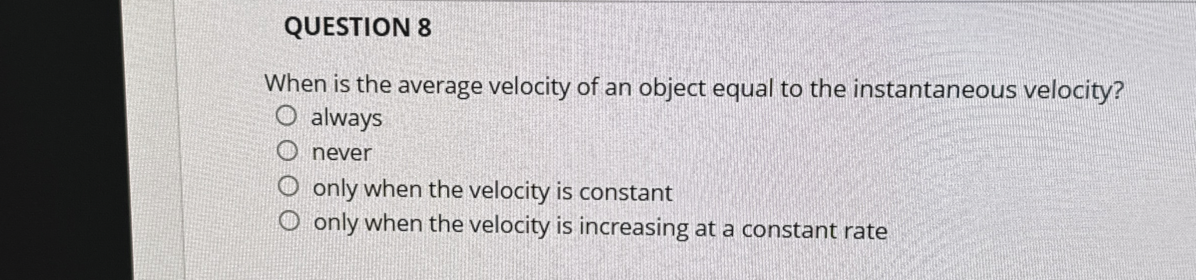 Solved QUESTION 8When is the average velocity of an object | Chegg.com
