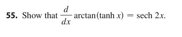 Solved 55. Show that dxdarctan(tanhx)=sech2x. | Chegg.com