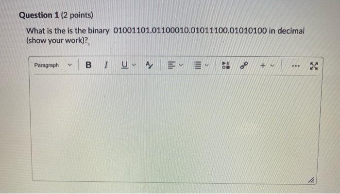 Solved Question 1 (2 points) What is the is the binary | Chegg.com
