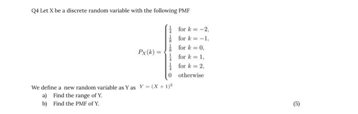 Solved Q4 Let X be a discrete random variable with the | Chegg.com