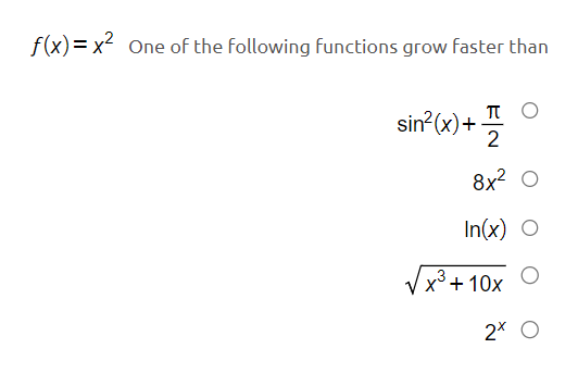 Solved f(x)=x2 ﻿One of the following functions grow faster | Chegg.com