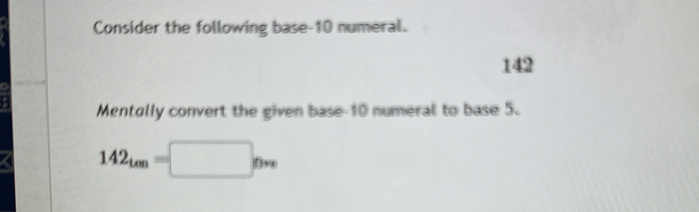Solved Consider the following base-10 ﻿numeral.142Mentally | Chegg.com