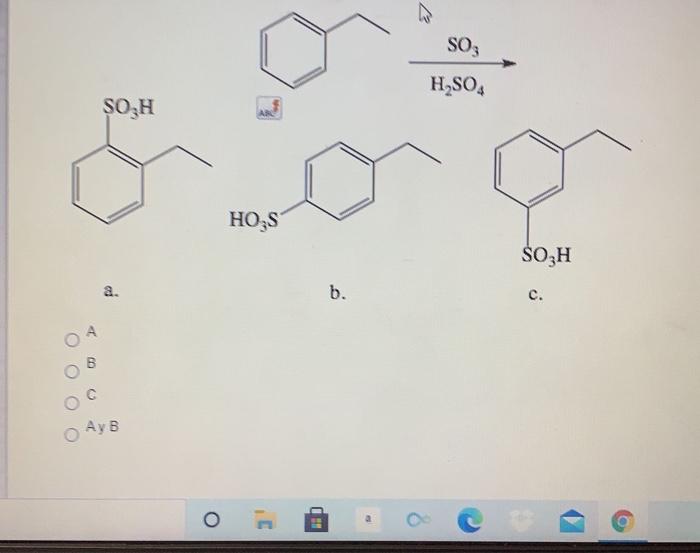 Solved SO3 H2SO4 SO,H HO, SO3H a b. c. A B Ay B o | Chegg.com