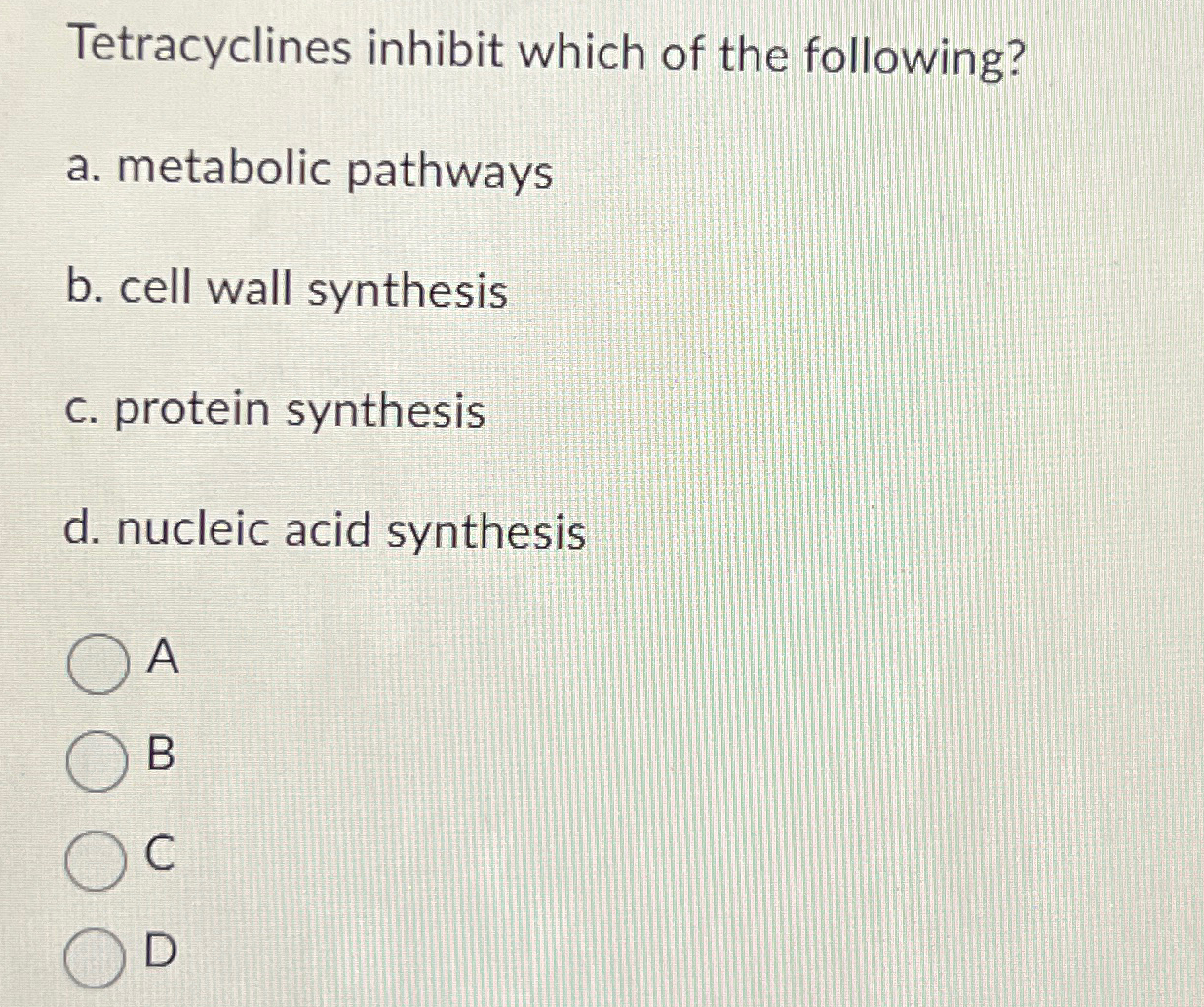 Solved Tetracyclines inhibit which of the following?a. | Chegg.com