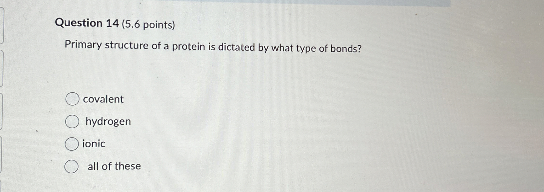 Solved Question 14 ( 5.6 ﻿points)Primary structure of a | Chegg.com