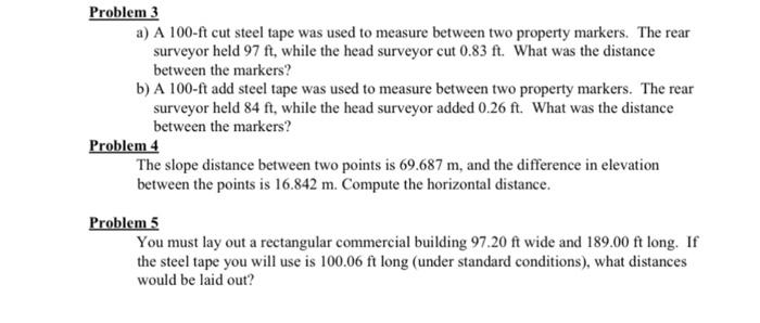 Solved Problem 3 a) A 100-ft cut steel tape was used to | Chegg.com